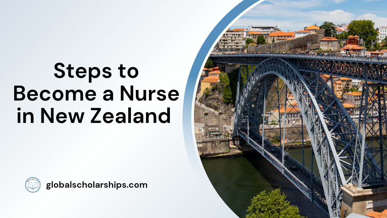 9 Steps to Become a Nurse in New Zealand - Global Scholarships