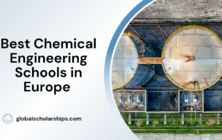 7 Best Countries to Study Chemical Engineering Abroad - Global Scholarships