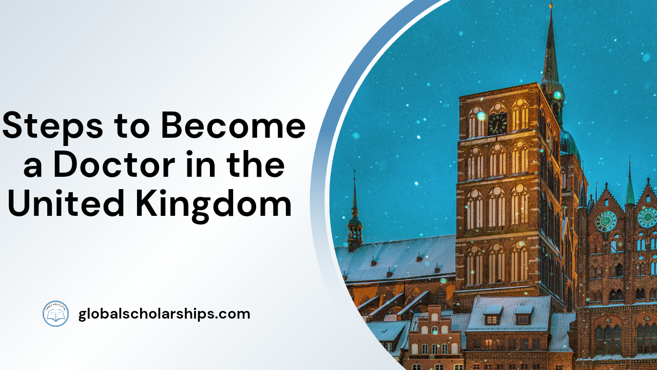 10 Steps to Become a Doctor in the United States - Global Scholarships