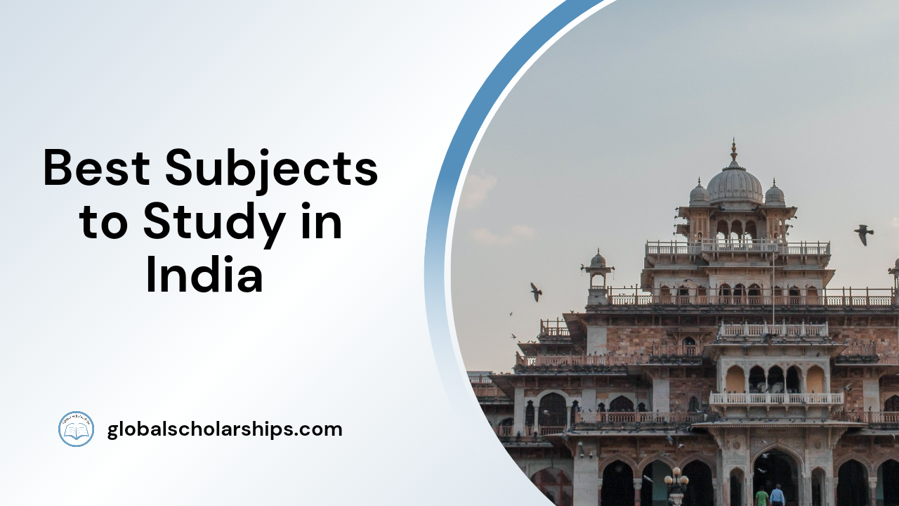 5 Best Subjects to Study in India - Global Scholarships
