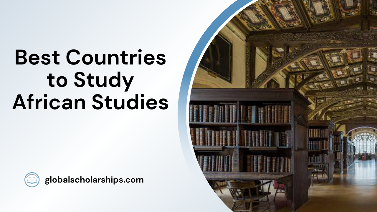 5 Best Countries to Study African Studies Abroad - Global Scholarships