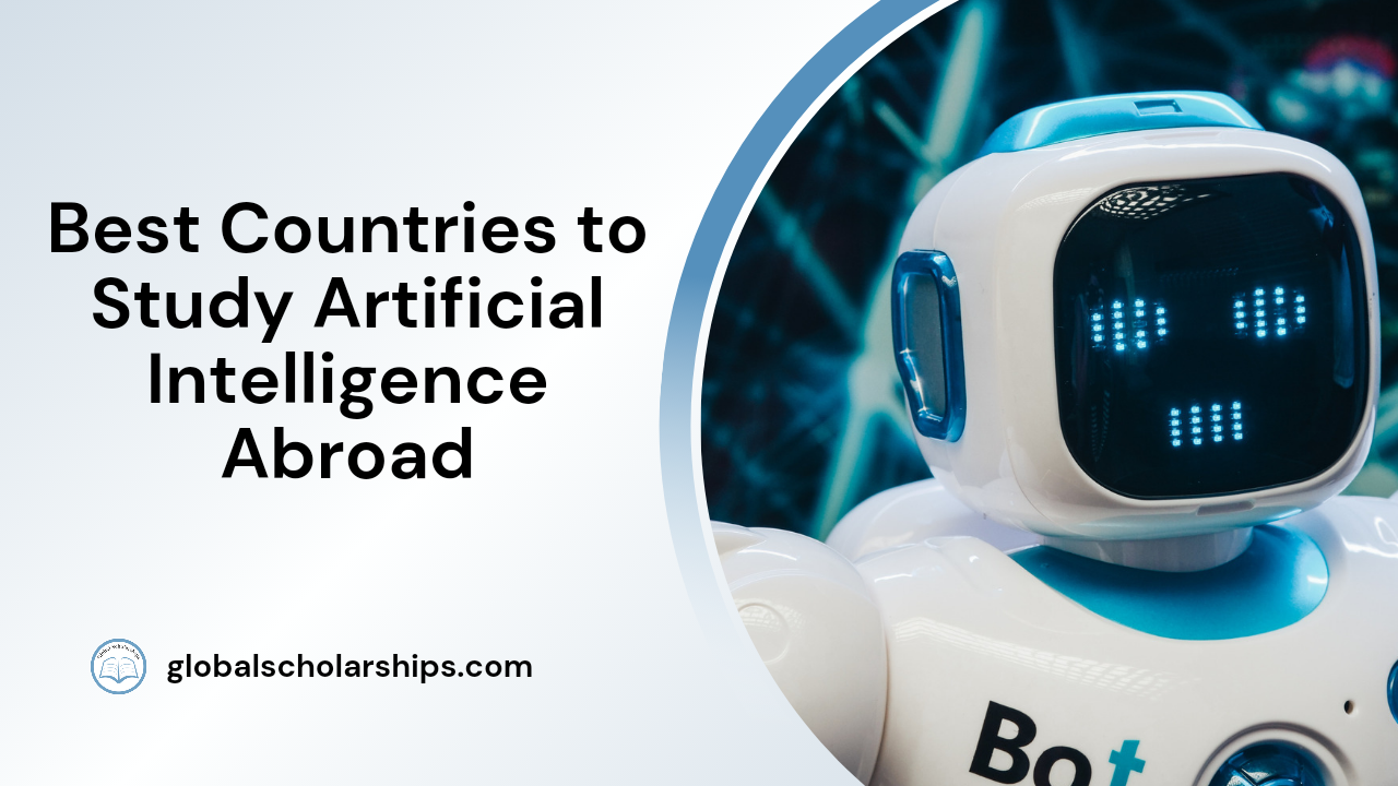 5 Best Countries to Study Artificial Intelligence Abroad