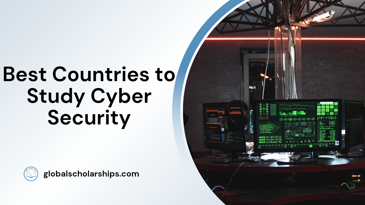 5 Best Countries to Study Cyber Security Abroad - Global Scholarships