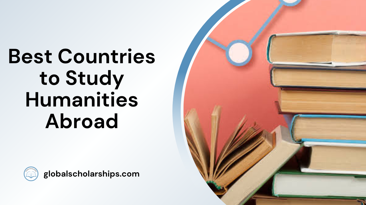 5 Best Countries to Study Humanities Abroad - Global Scholarships