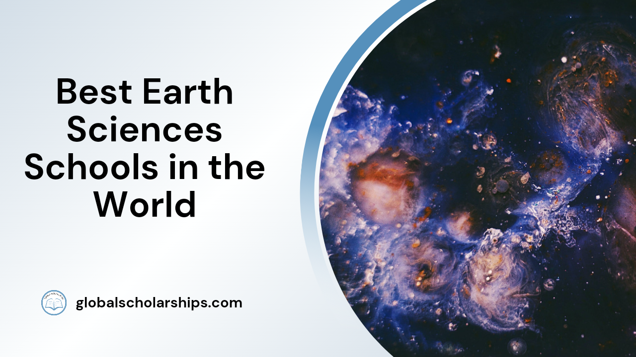 7 Best Earth Sciences Schools in the World - Global Scholarships