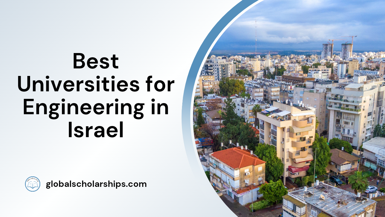 5 Best Universities to Study Engineering in Israel - Global Scholarships