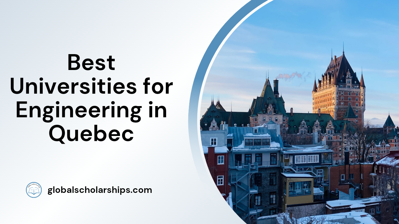 5 Best Universities to Study Engineering in Quebec - Global Scholarships
