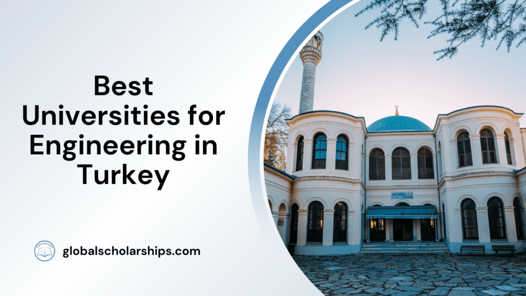 5 Best Universities to Study Engineering in Turkey - Global Scholarships