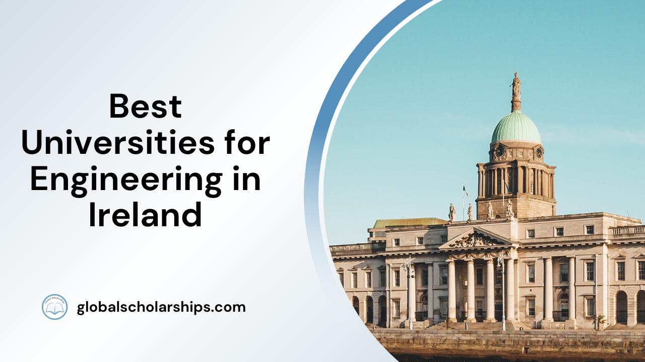5 Best Universities to Study Engineering in Ireland - Global Scholarships