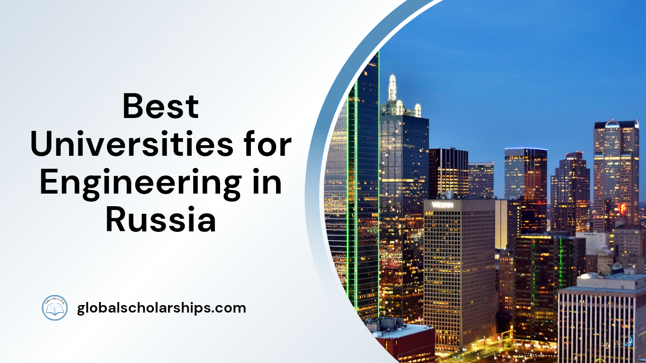 5 Best Universities to Study Engineering in Russia - Global Scholarships