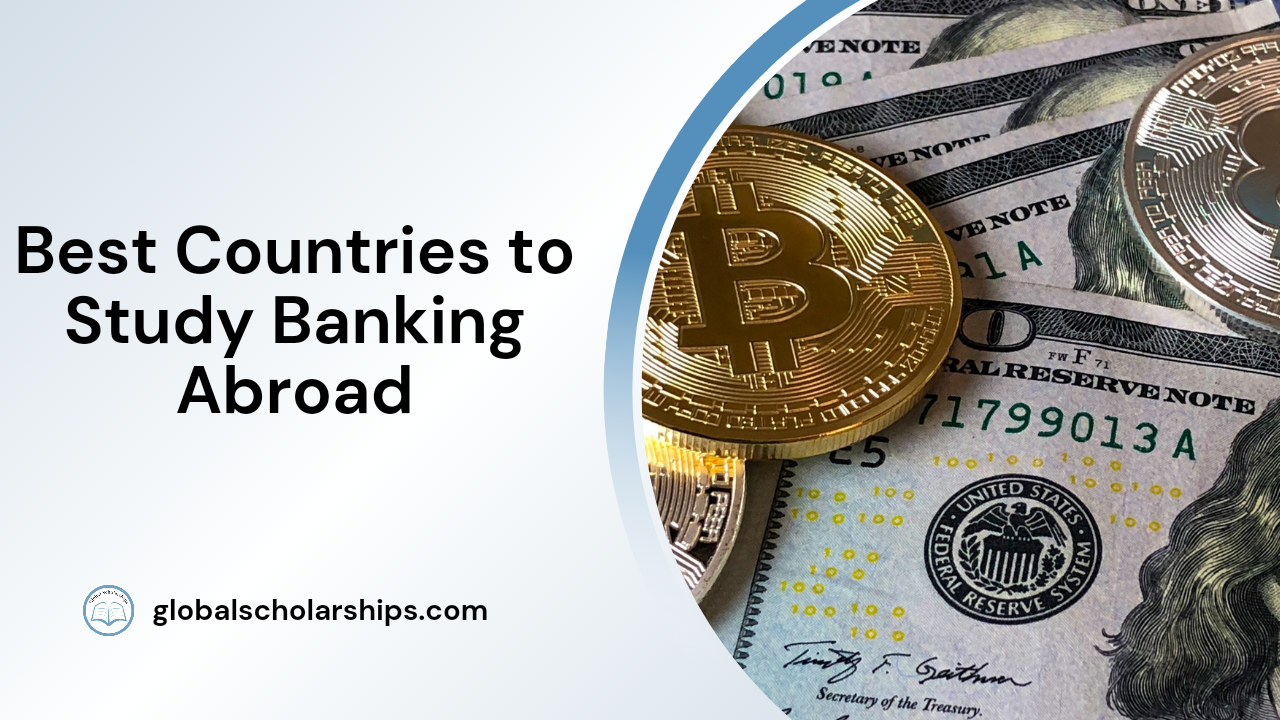 5 Best Countries to Study Banking Abroad - Global Scholarships