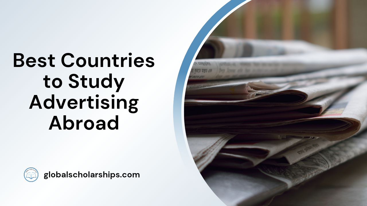 7 Best Countries to Study Advertising Abroad - Global Scholarships