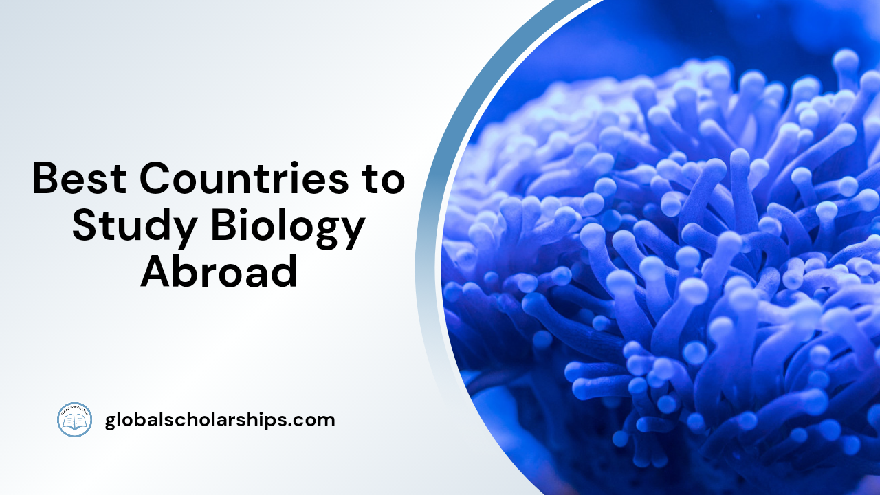 7 Best Countries to Study Biology Abroad