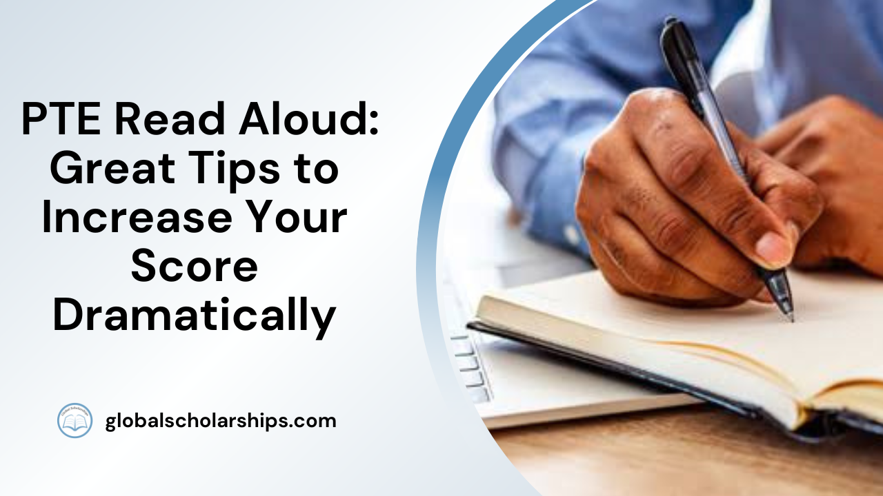 PTE Read Aloud: 8 Tips to Increase Your Score! - Global Scholarships