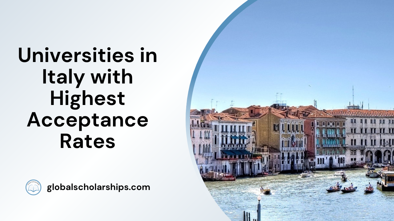 5 Universities in Italy with High Acceptance Rates - Global Scholarships