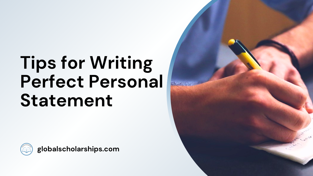 12 Tips for Writing Perfect Personal Statement - Global Scholarships
