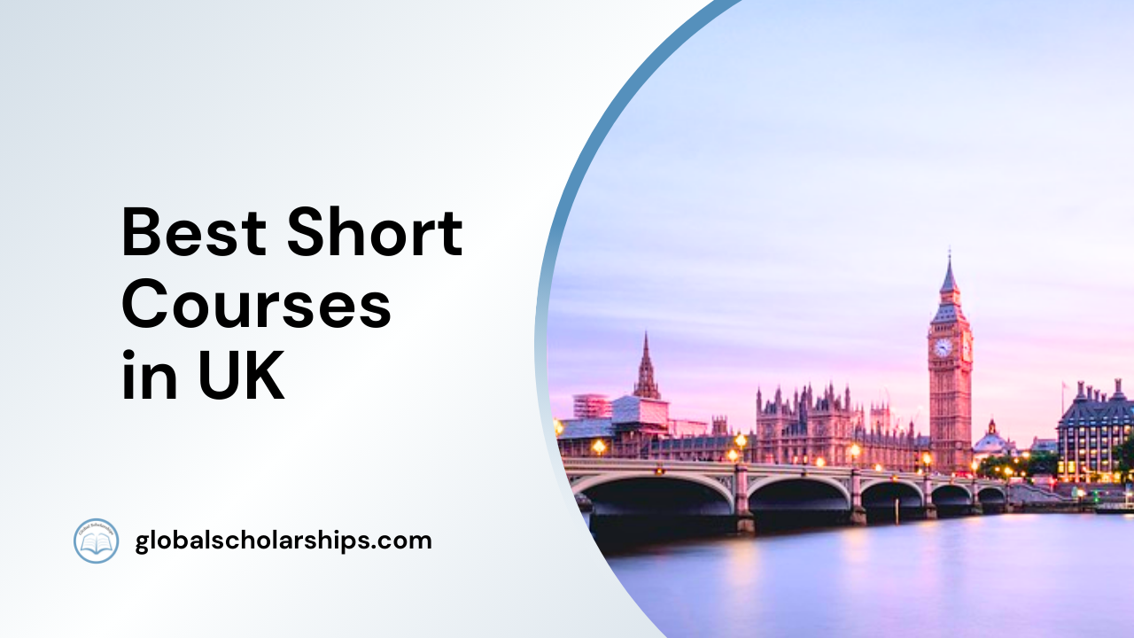7 Best Short Courses In The UK Global Scholarships 7 Best Short Courses In The UK Global Scholarships
