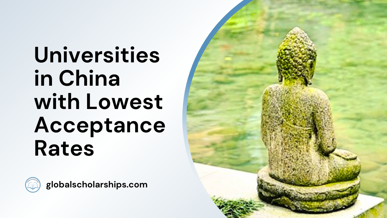 10 Universities In China With Low Acceptance Rates Global Scholarships