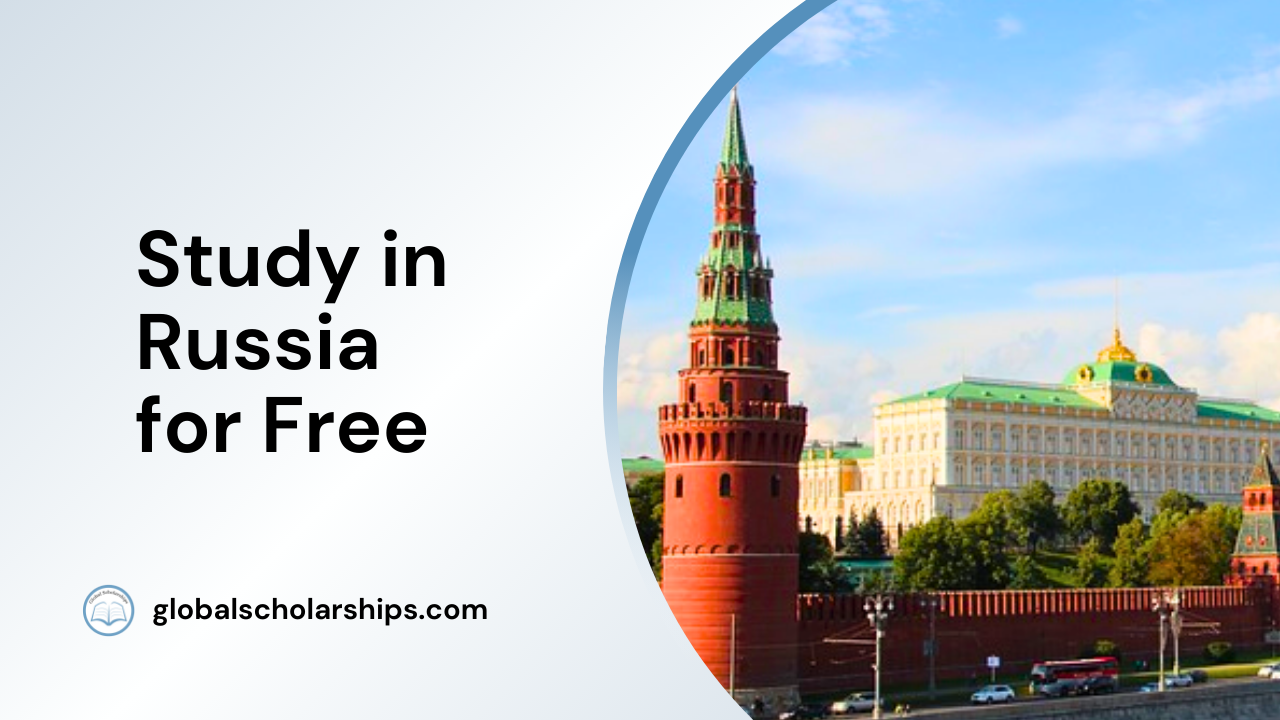 How to Study in Russia for Free (3 Tips) - Global Scholarships