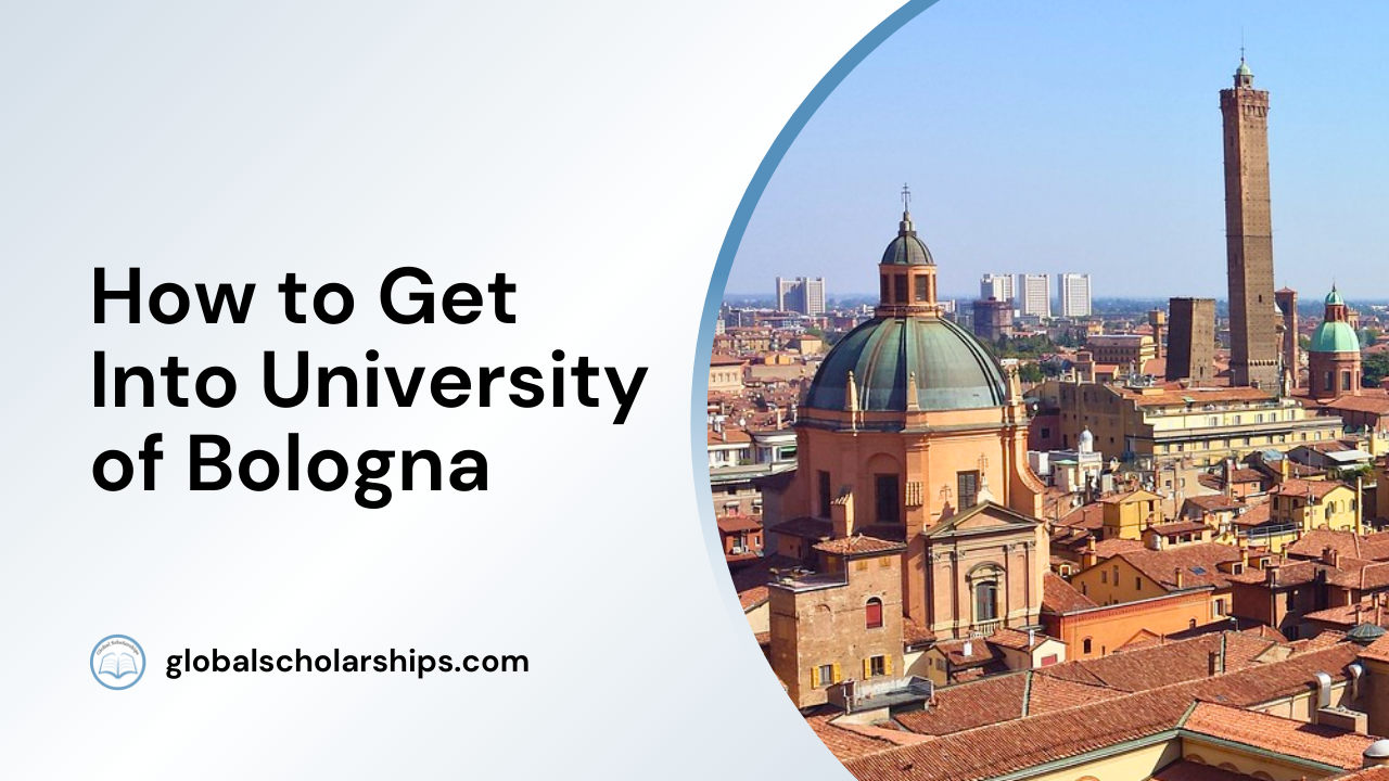 How to Get Into University of Bologna: Admissions Process and Tips ...