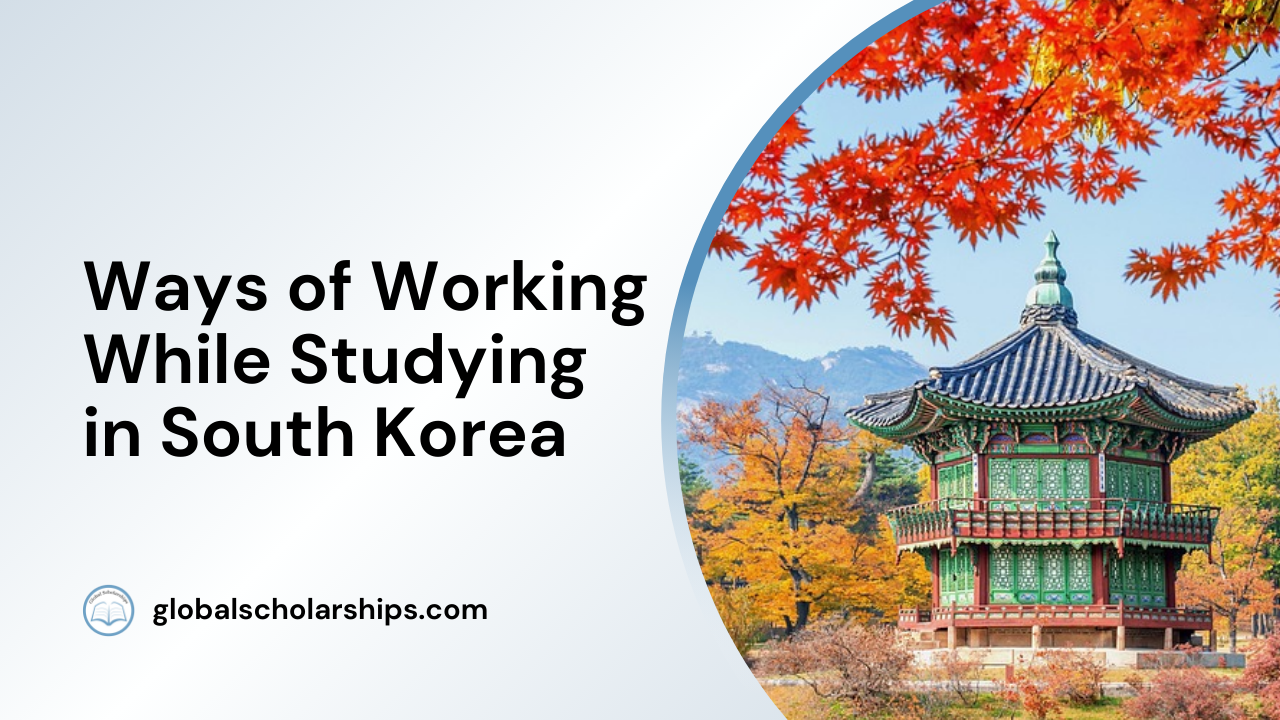 3 Ways to Work While Studying in South Korea for International Students ...