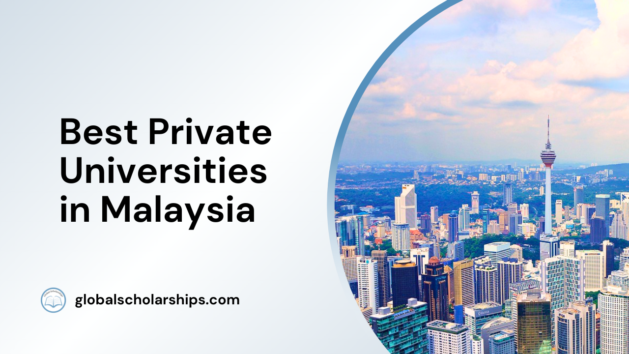 7 Best Private Universities In Malaysia Global Scholarships