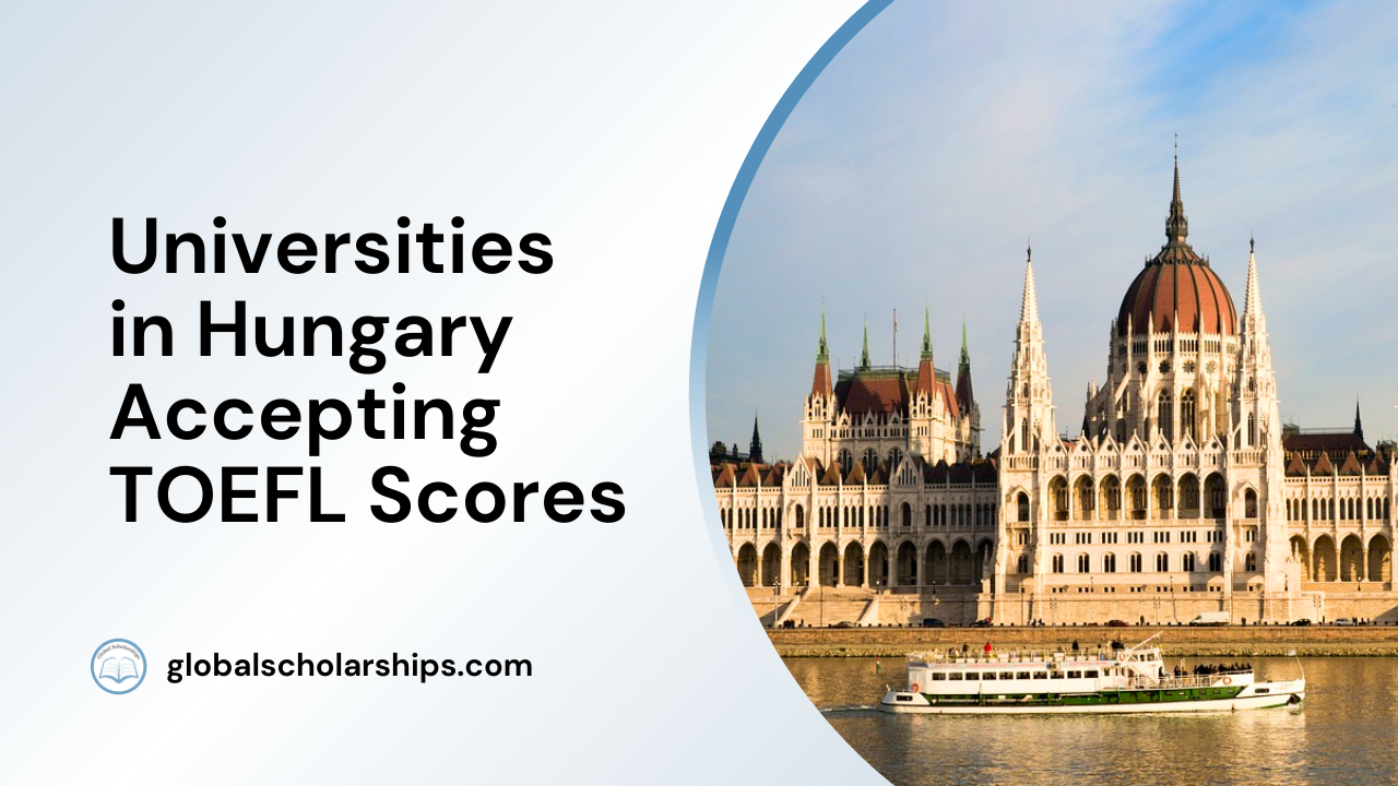 7 Universities in Hungary Accepting TOEFL Scores