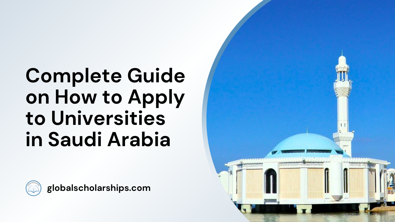 Complete Guide to University Applications in Saudi Arabia - Global ...