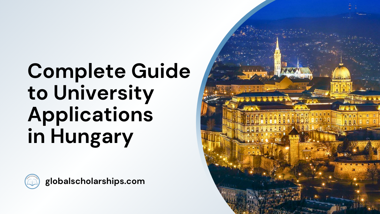 Complete Guide to University Applications in Hungary