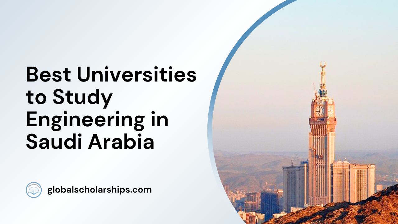 7 Best Universities to Study Engineering in Saudi Arabia - Global ...