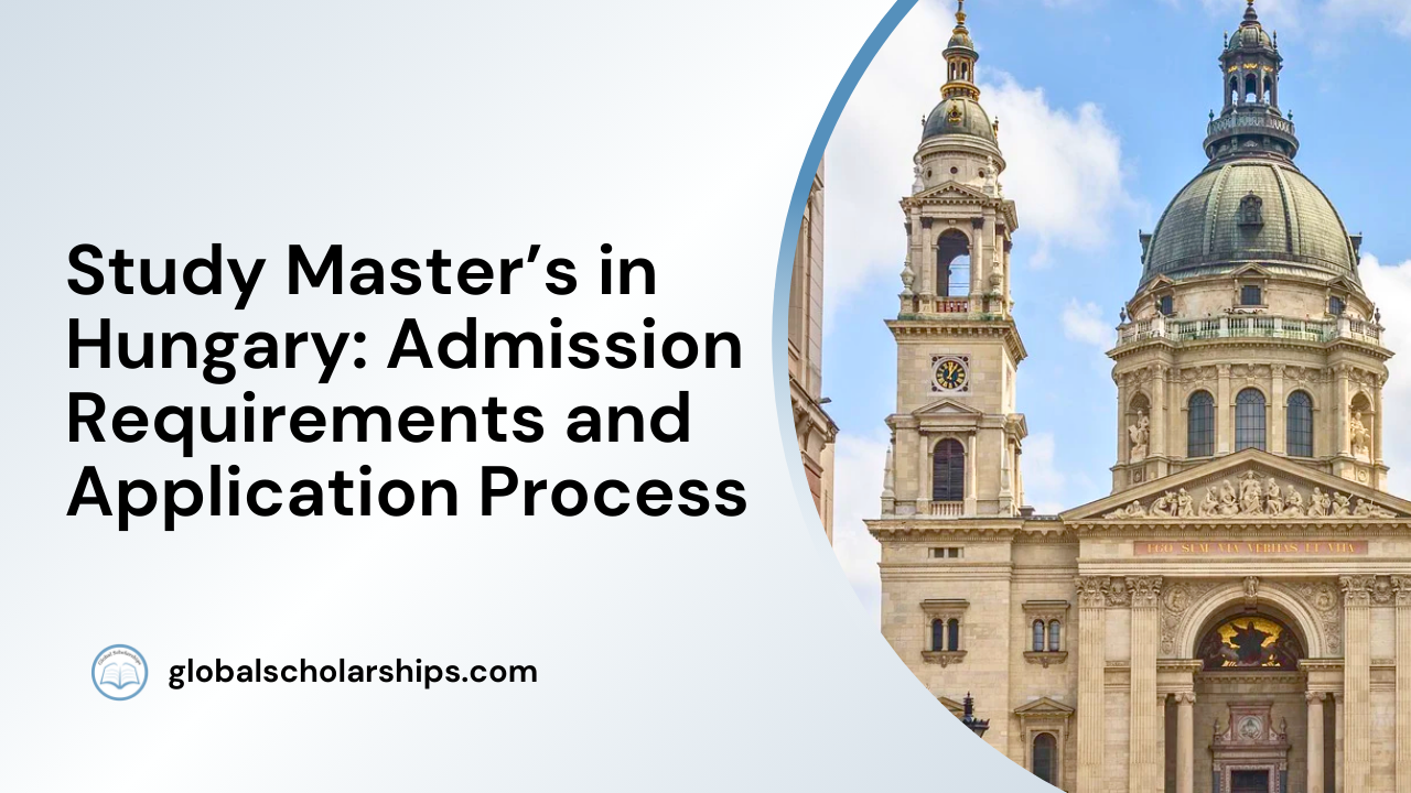 Study Master's in Hungary (with Real-Life Examples) - Global Scholarships